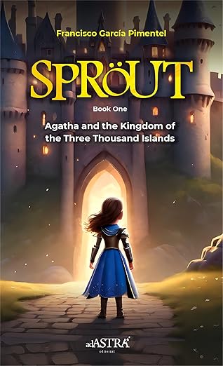 SPROUT Book 1 : Agatha and the kingdom of the three thousand islands